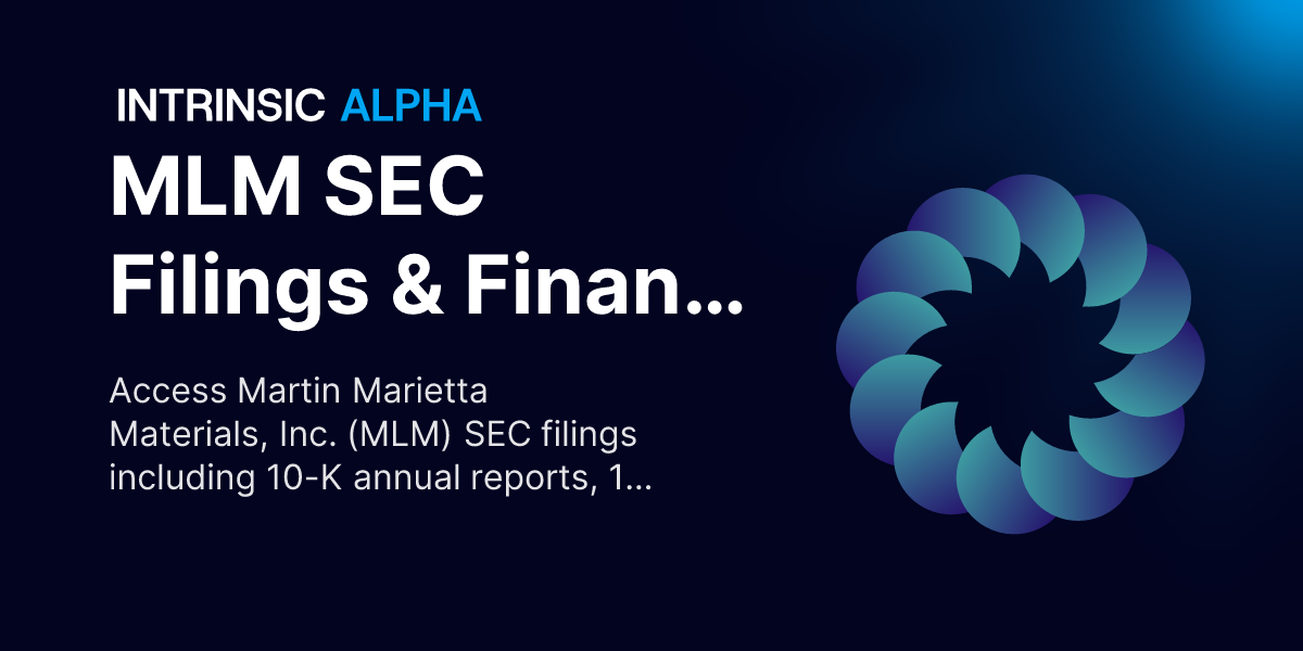 MLM SEC Filings & Financial Reports - Martin Marietta Materials, Inc ...