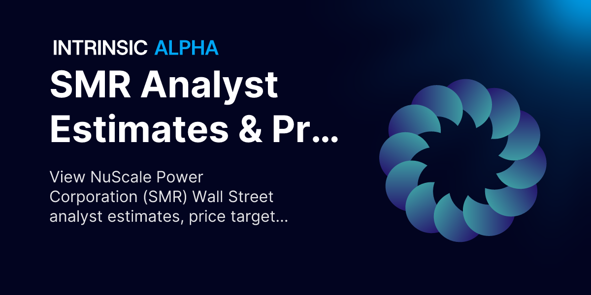 SMR Analyst Estimates & Price Targets - NuScale Power Corporation ...